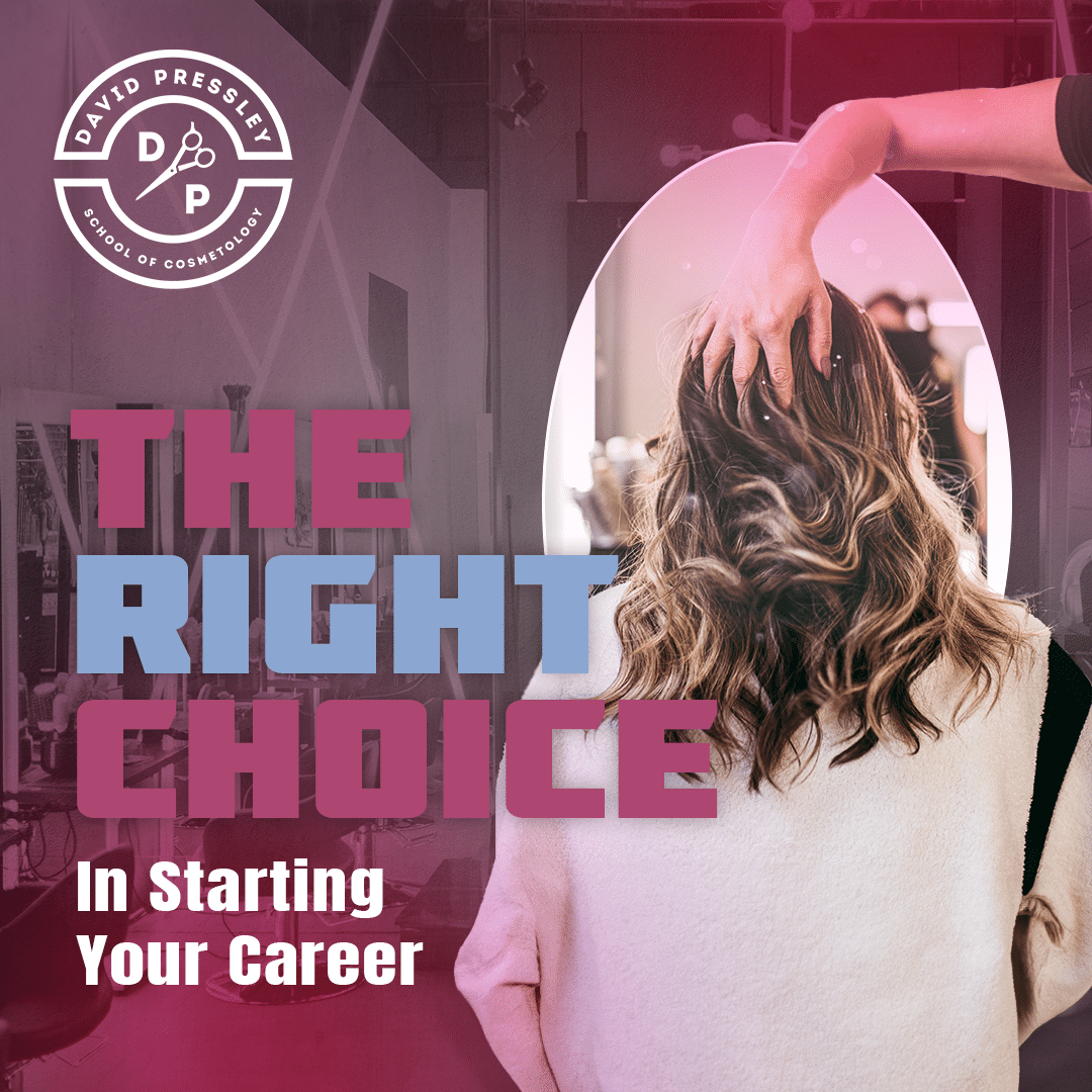 Why You Should Choose David Pressley | David Pressley School of Cosmetology