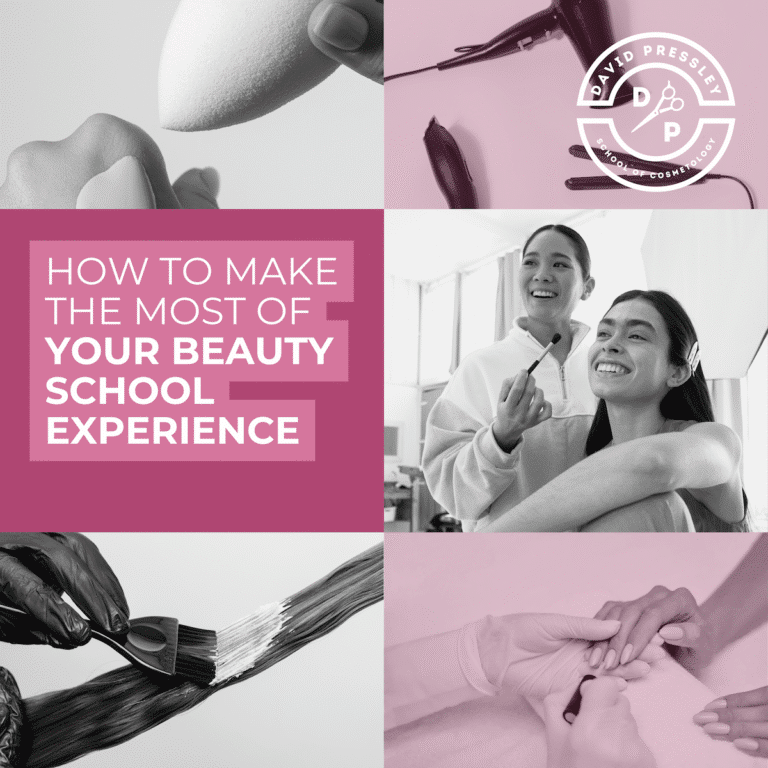 How to Make the Most of Your Beauty School Experience | David Pressley ...